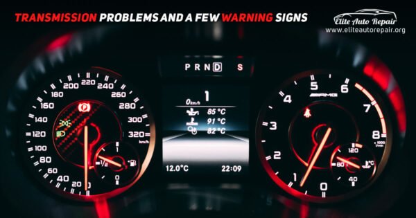 Car Transmission Problems And a Few Warning Signs